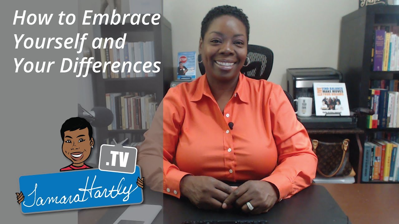 Embrace Yourself: Learn How to Embrace Yourself and Your Differences